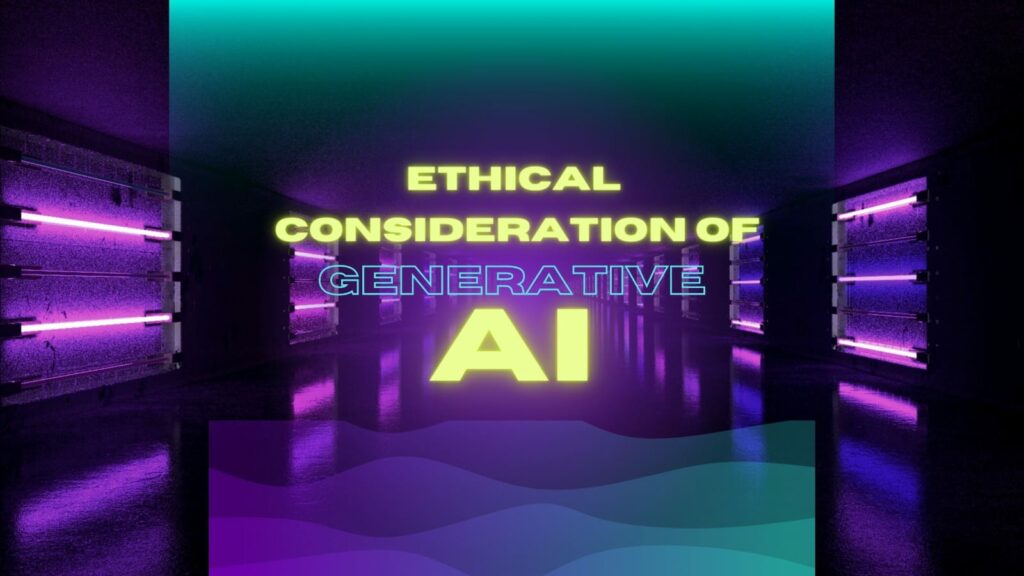 The Ethical Considerations Of Generative AI - Be10X