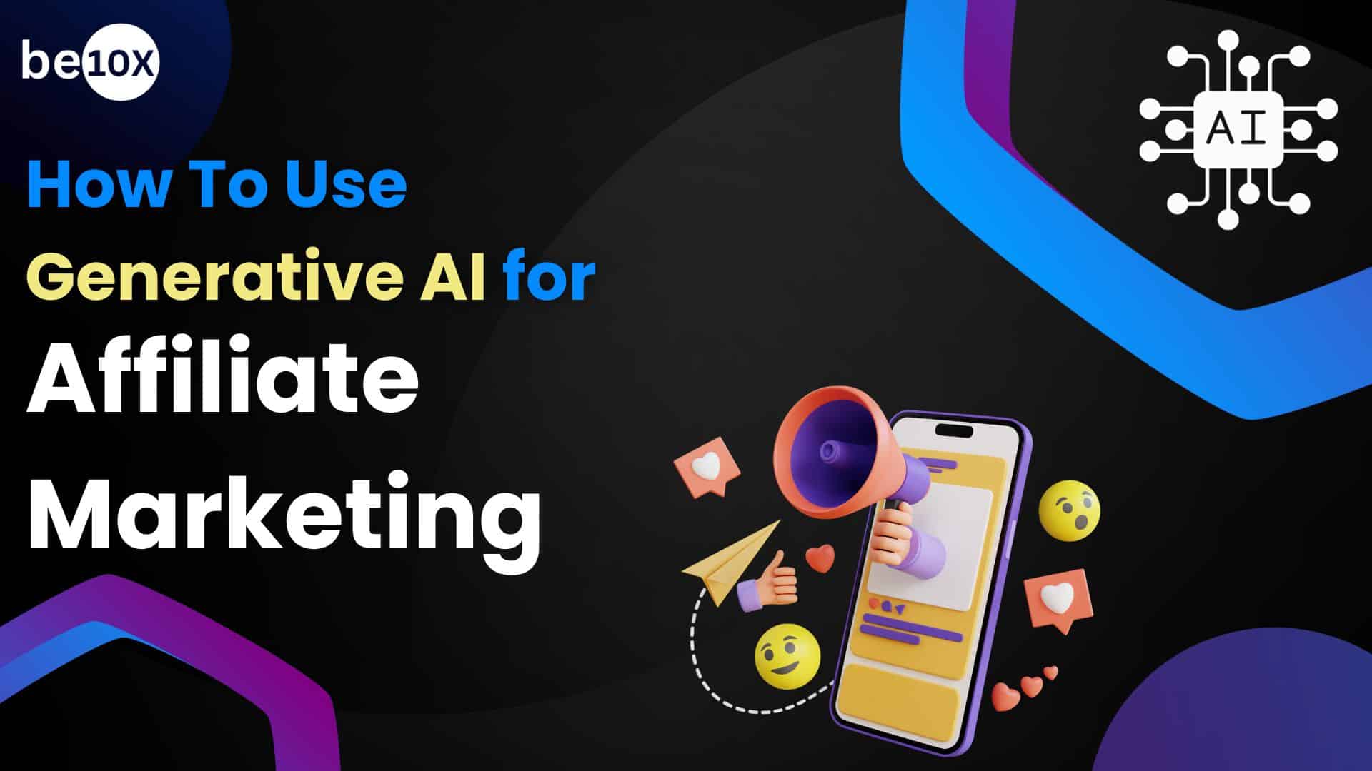 How To Use Generative AI (Artificial Intelligence) For Affiliate Marketing - Be10X