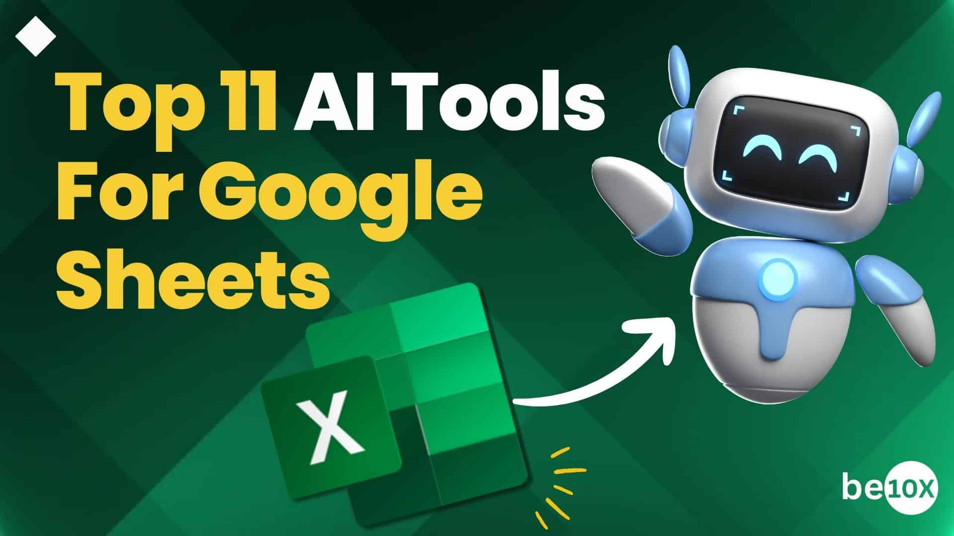 Top 11 AI Tools For Google Sheets - Be10X