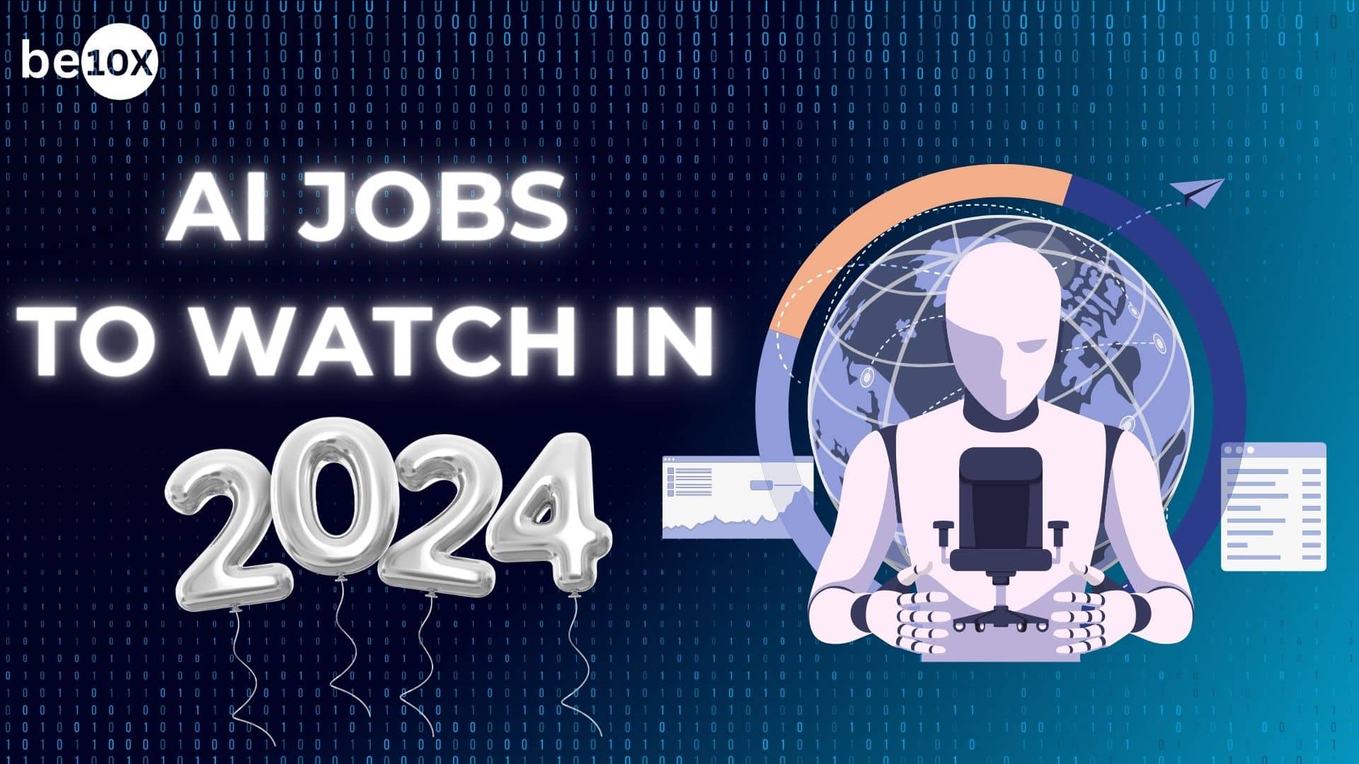 Top AI Jobs to Watch in 2024 - Be10X