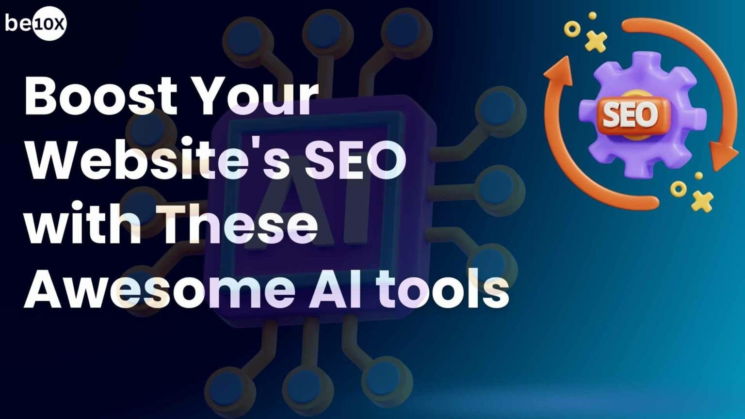 Boost Your Website's SEO with These Awesome AI tools
