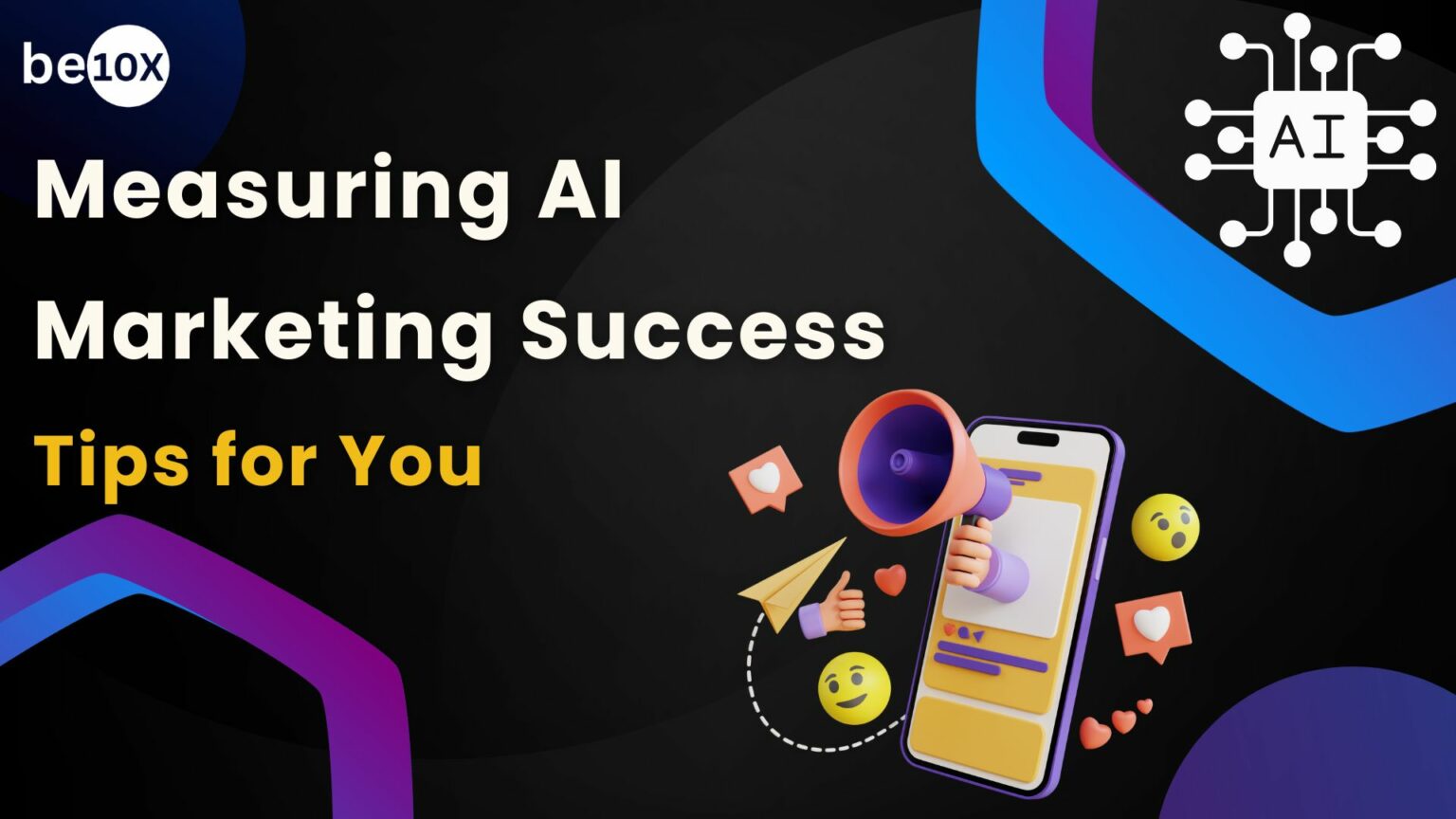 Measuring AI Marketing Success: Tips For You - Be10X