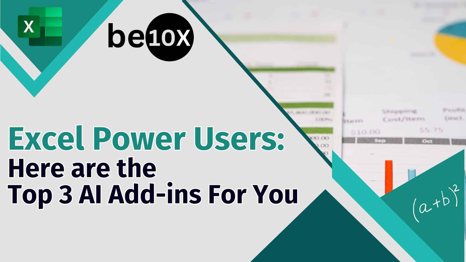 Excel Power Users: Here are the Top 3 AI Add-ins For You - Be10X