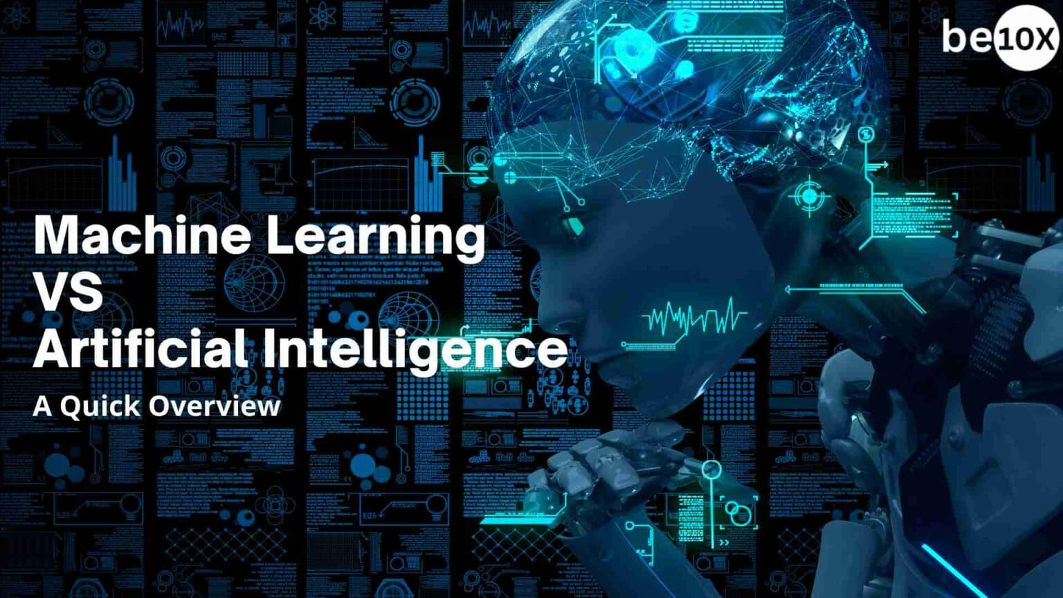 Machine Learning VS Artificial Intelligence: A Quick Overview - Be10X