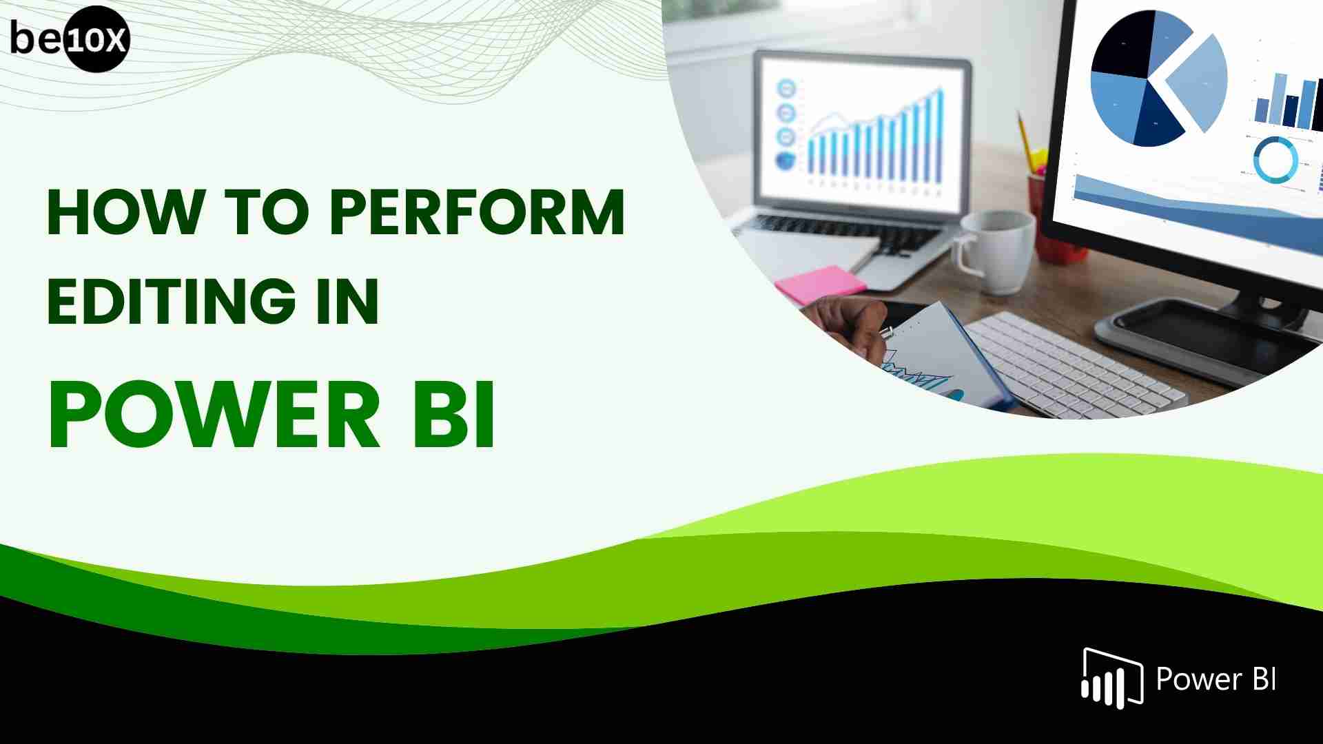 How To Perform Editing In Power BI?
